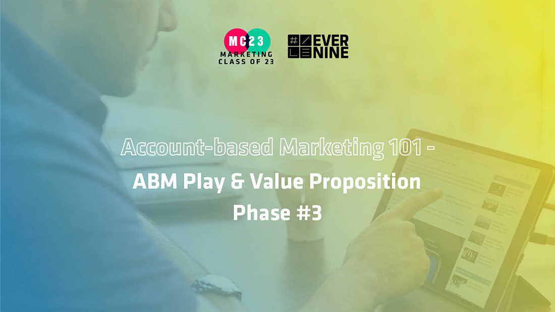 Account-based Marketing 101 – Phase 3: ABM Play & Value Proposition